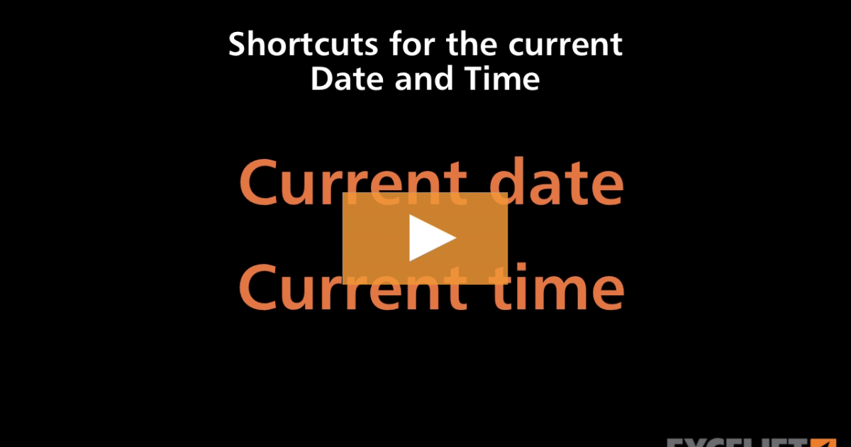 Shortcuts for the current Date and Time in Excel (video) | Exceljet